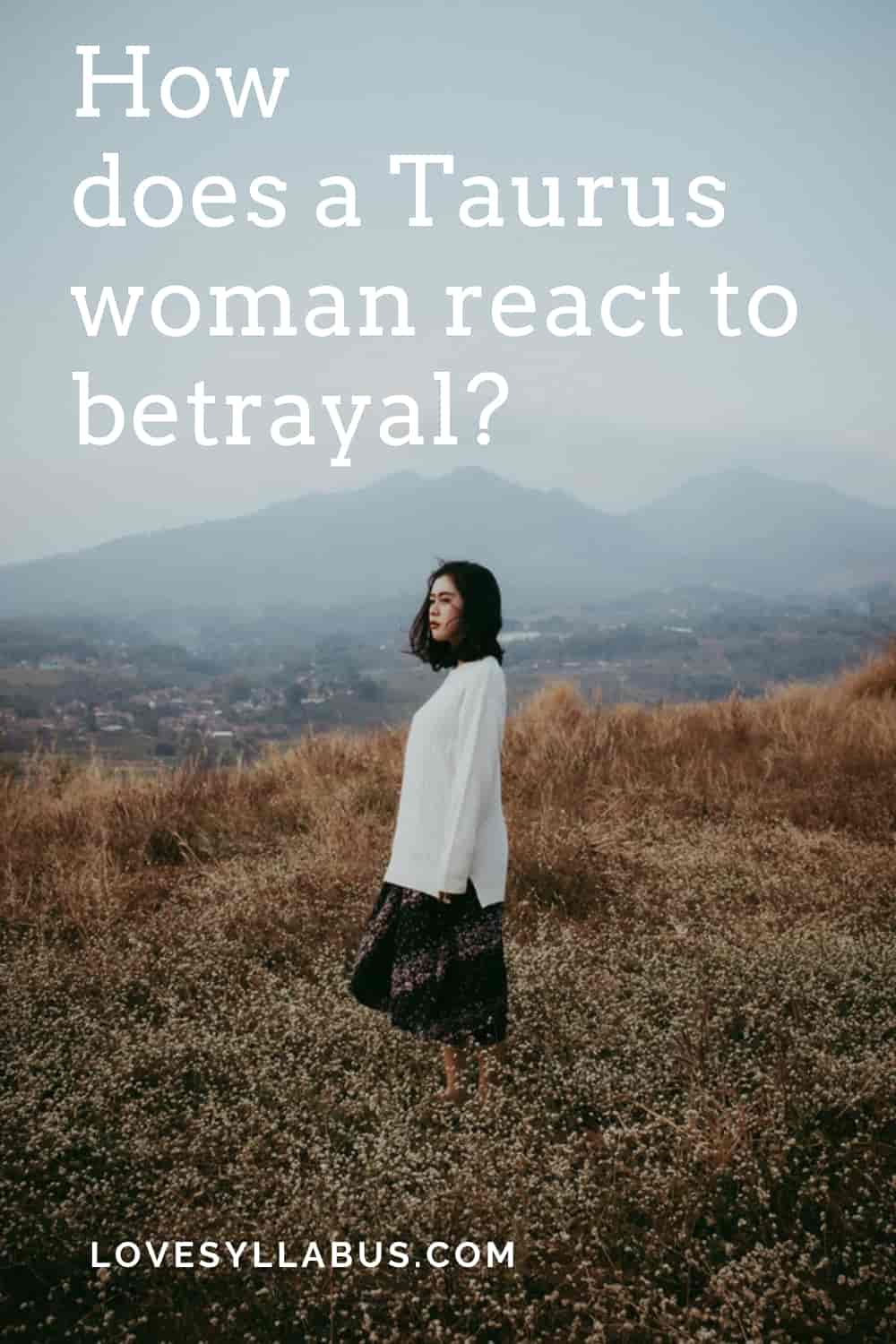 8 Recognized Signs to tell when a Taurus Woman is Hurt