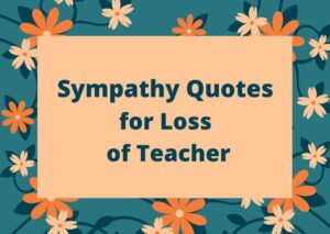 40+ Sympathy Quotes for Loss of Teacher | Love Syllabus